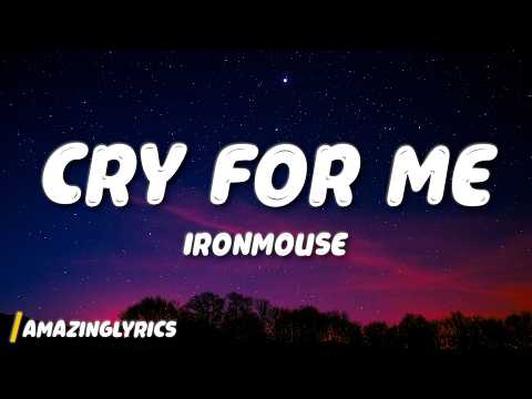 Cry For Me WA WA WA - Ironmouse (Lyrics)