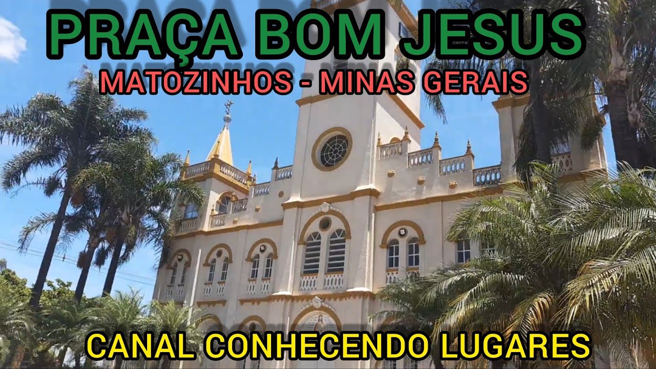 PRAÇA BOM JESUS, MATOZINHOS, MINAS GERAIS - YouTube