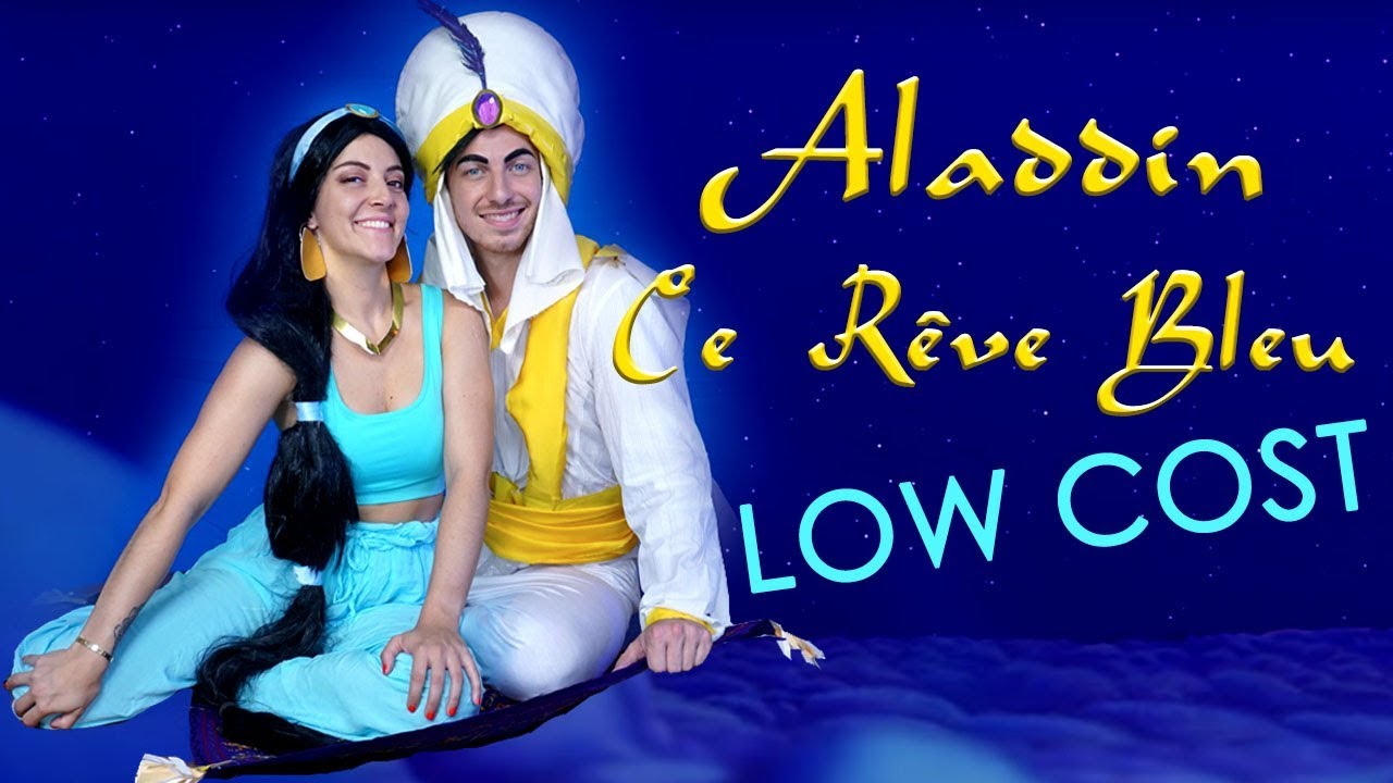 ALADDIN/CE REVE BLEU LowCost (Alex Ramirès & Camille Lellouche) - YouTube