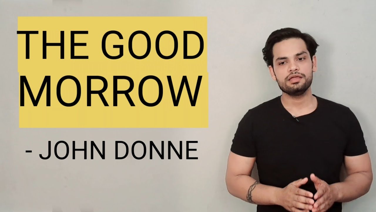 The good morrow by John Donne in hindi summary - YouTube