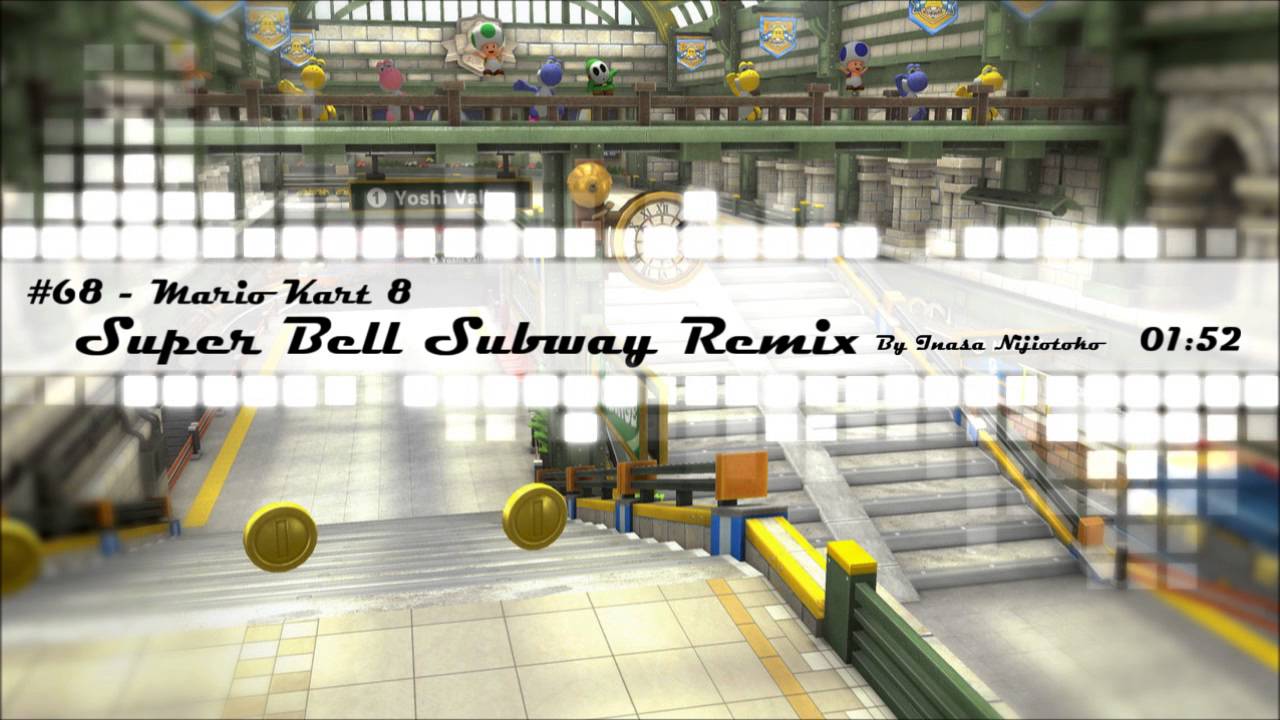 Super Bell Subway - Mario Kart 8 | IsanaRemix #68 - YouTube
