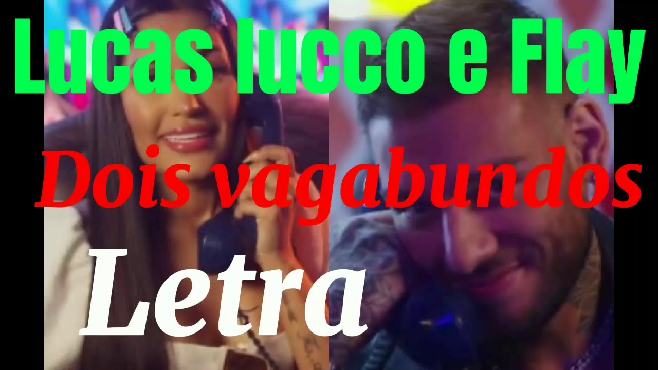 Dois vagabundos Lucas Lucco e Flay - Letra - YouTube