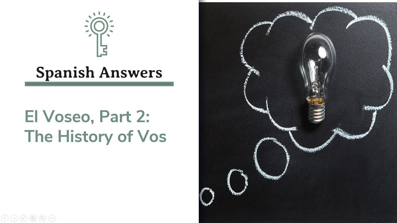 Spanish Answers, Episode 12: El Voseo, Part 2 - The History of Vos ...