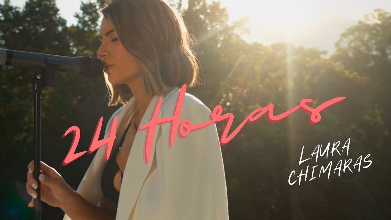 Laura Chimaras - 24 Horas (Video Oficial) - YouTube
