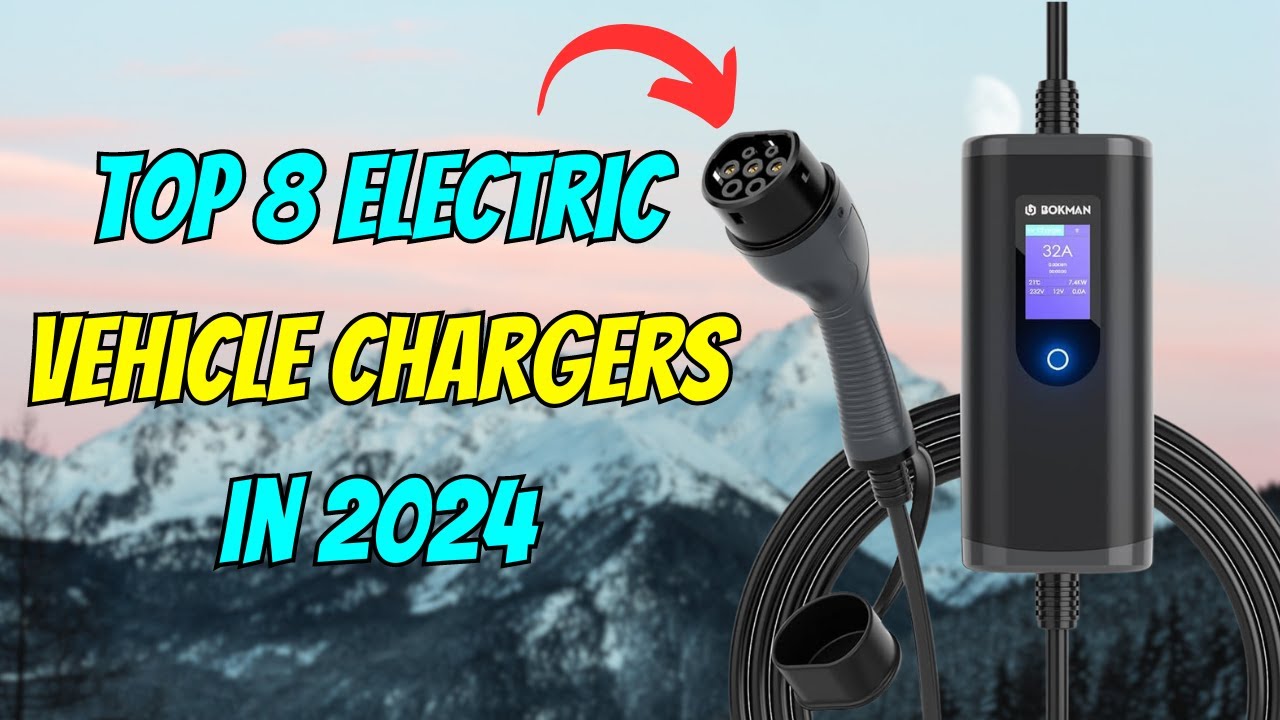 The 8 BEST Electric Vehicle Chargers You Need Now - YouTube
