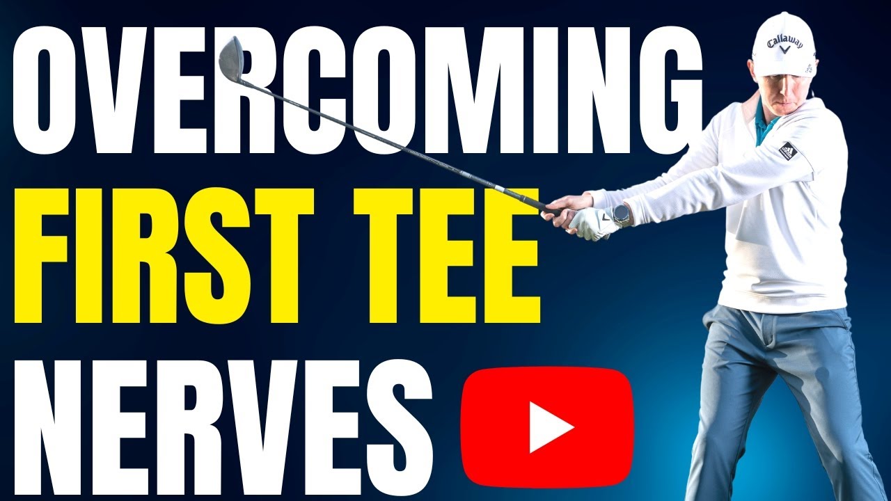 Overcoming First Tee Nerves! - YouTube