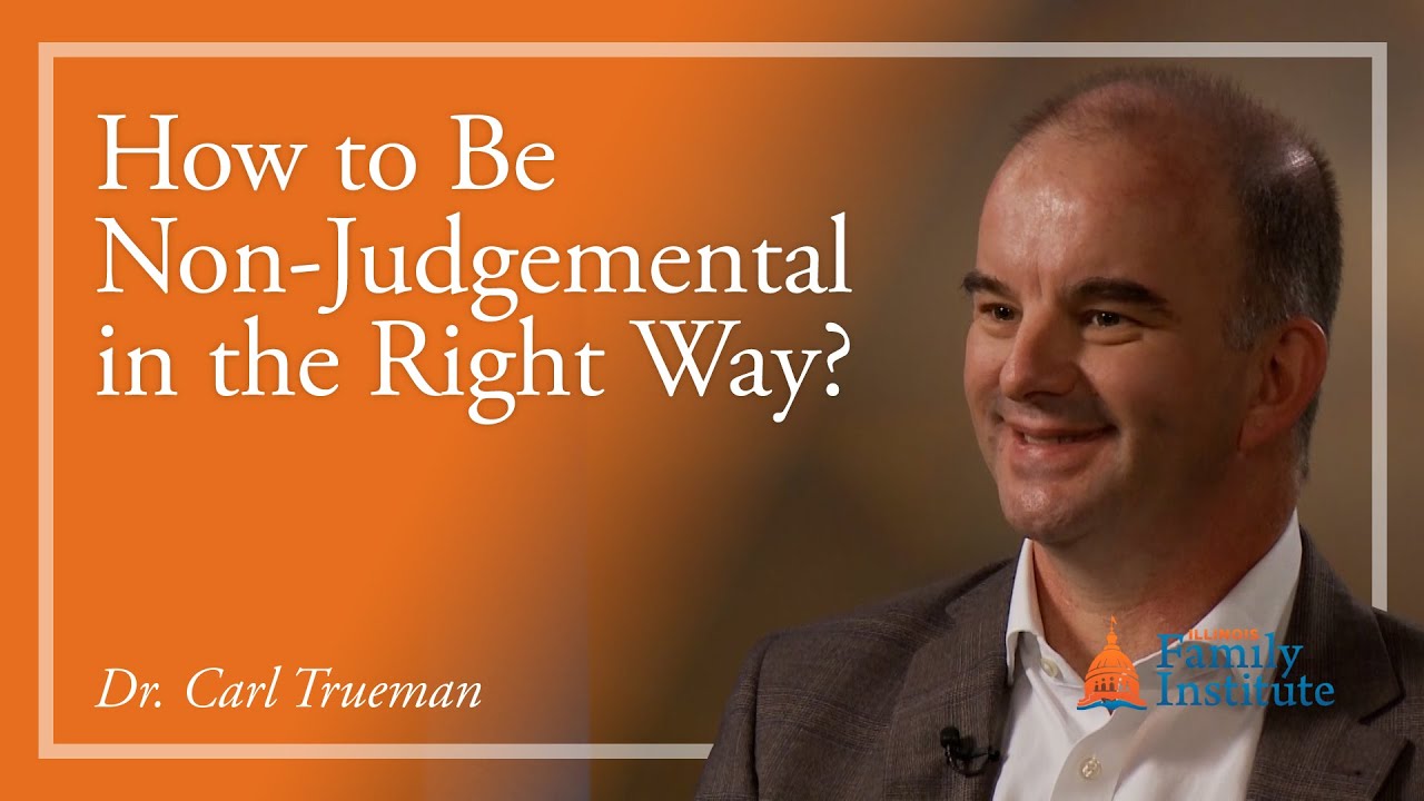 Dr. Carl Trueman: How to be Non-Judgmental in The Correct Way - YouTube