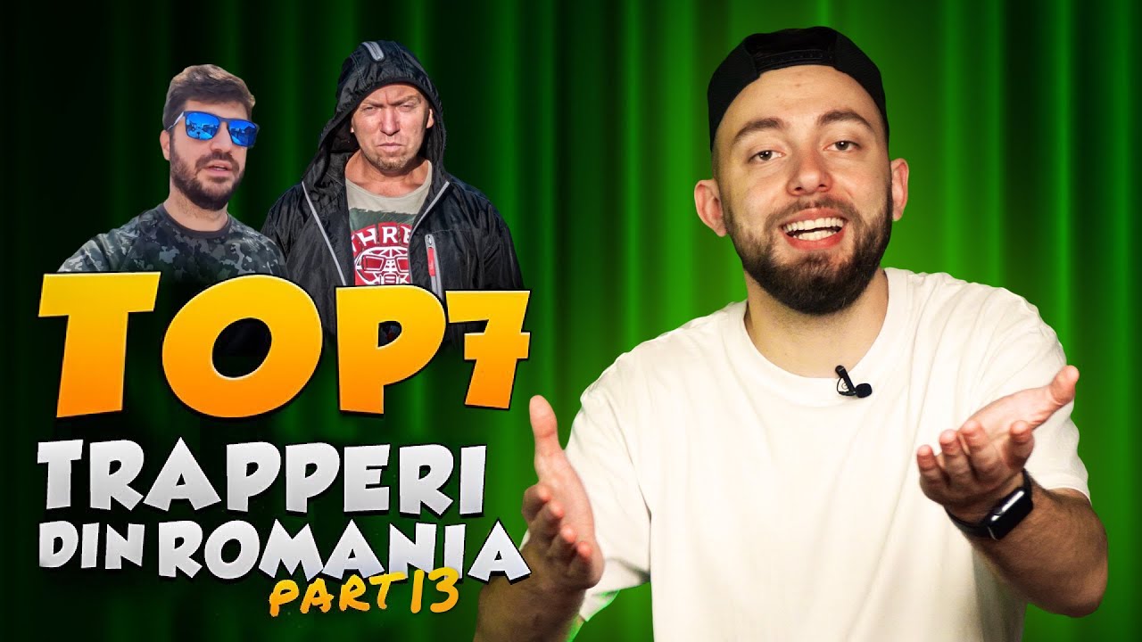 TOP 7 TRAPPERI DIN ROMÂNIA | PART13 - YouTube