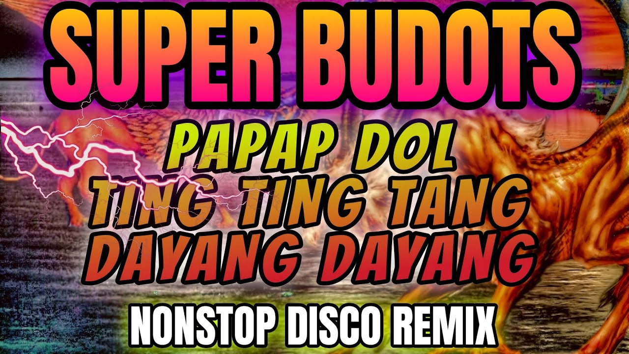 VIRAL🔥TIKTOK REMIX PAPApDOL x TING TING TANG x MAYBE THIS TIME. BUDOTS ...
