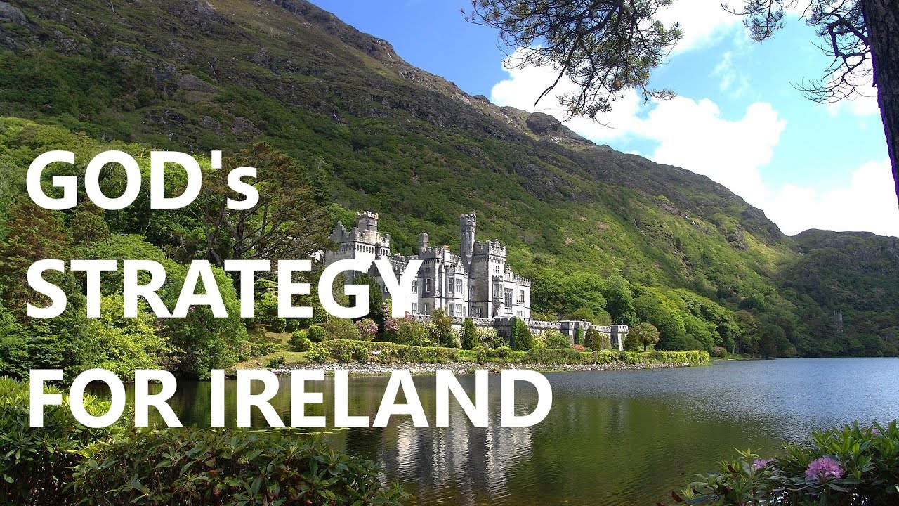 God's Strategy for Ireland - God's Plan - Revival in #Ireland - God's ...