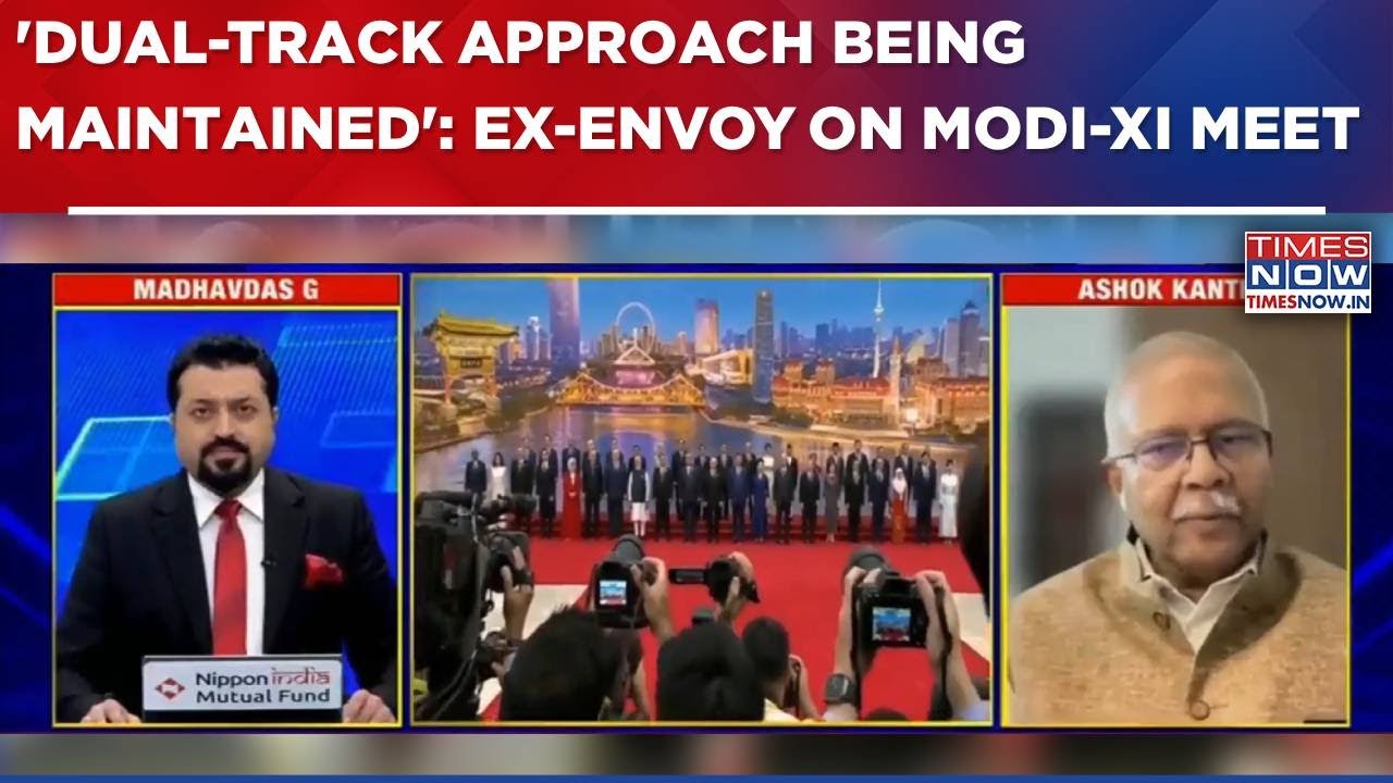 Ashok Kantha On Modi-Xi Meet: 'Substantive Meeting, Dual-Track Approach ...