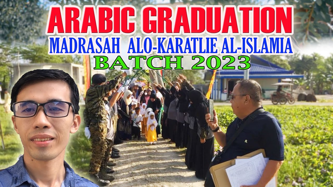 ARABIC GRADUATION | MADRASAH ALO-KARATLIE AL-ISLAMIA | LIBUTAN ...