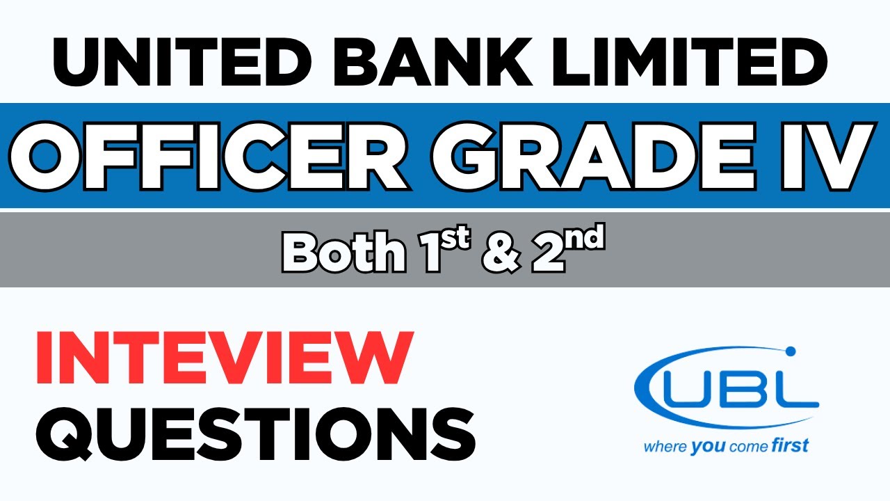 ubl grade 4 officer interview questions | ubl officer grade 4 interview ...