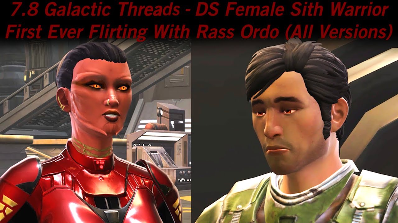 SWTOR 7.8 Galactic Threads - DS Female Sith Warrior First Ever Flirting ...
