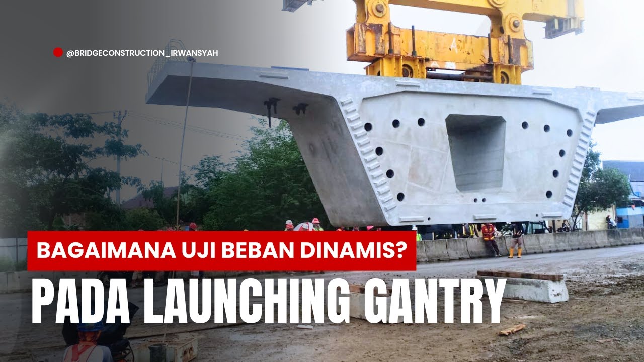 Bagaimana Uji Beban Dinamis Pada Launching Gantry by IRWANSYAH - YouTube