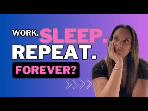 Work. Sleep. Repeat. Forever? (The Escape Plan They Won’t Teach You ...
