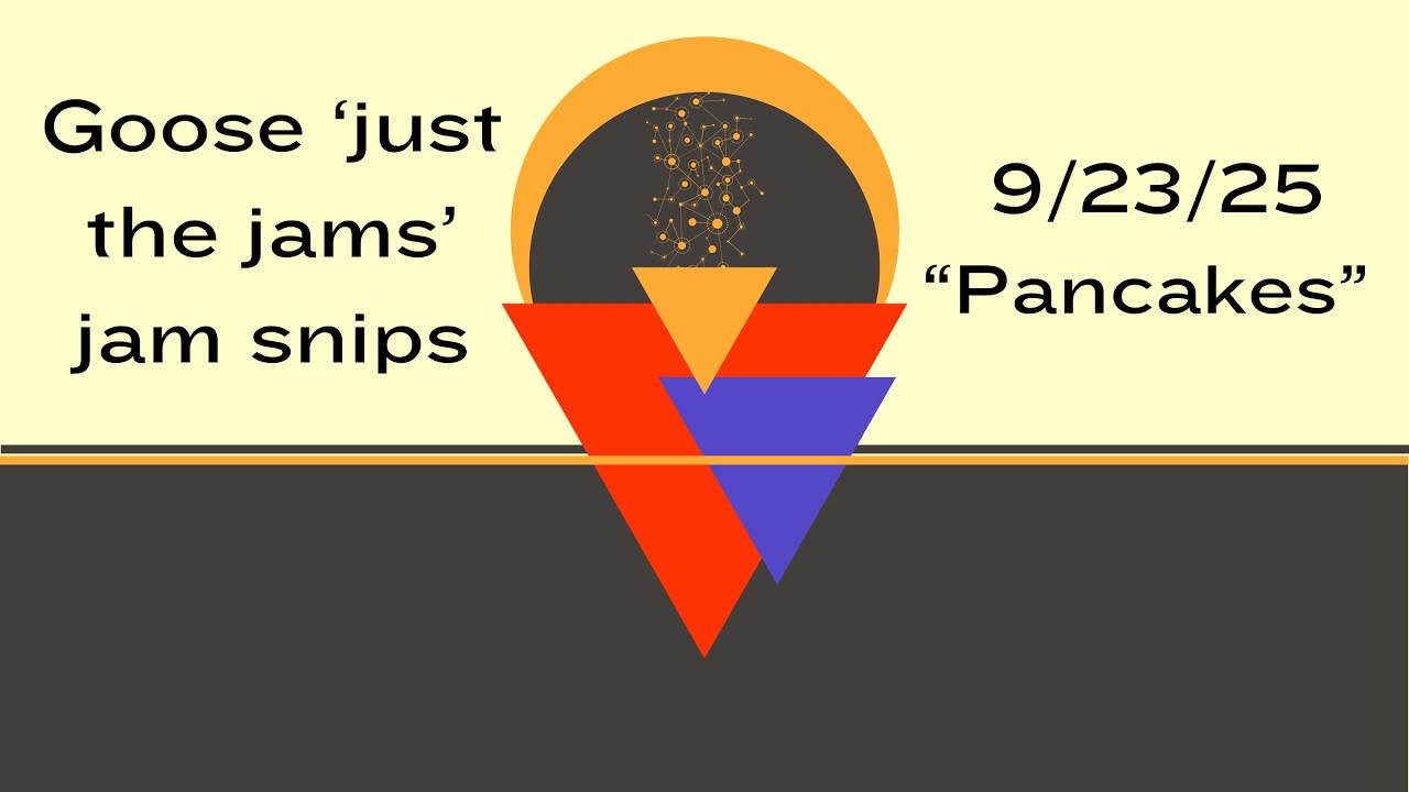 Goose 'just the jams' jam snips - 9/23/25 "Pancakes" - YouTube