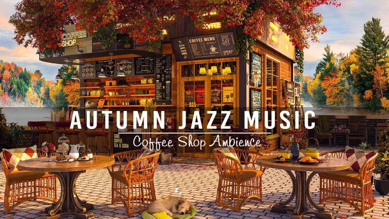 Autumn Jazz Music to Chill: Cozy Coffee Shop Ambience for Relaxation ☕ ...