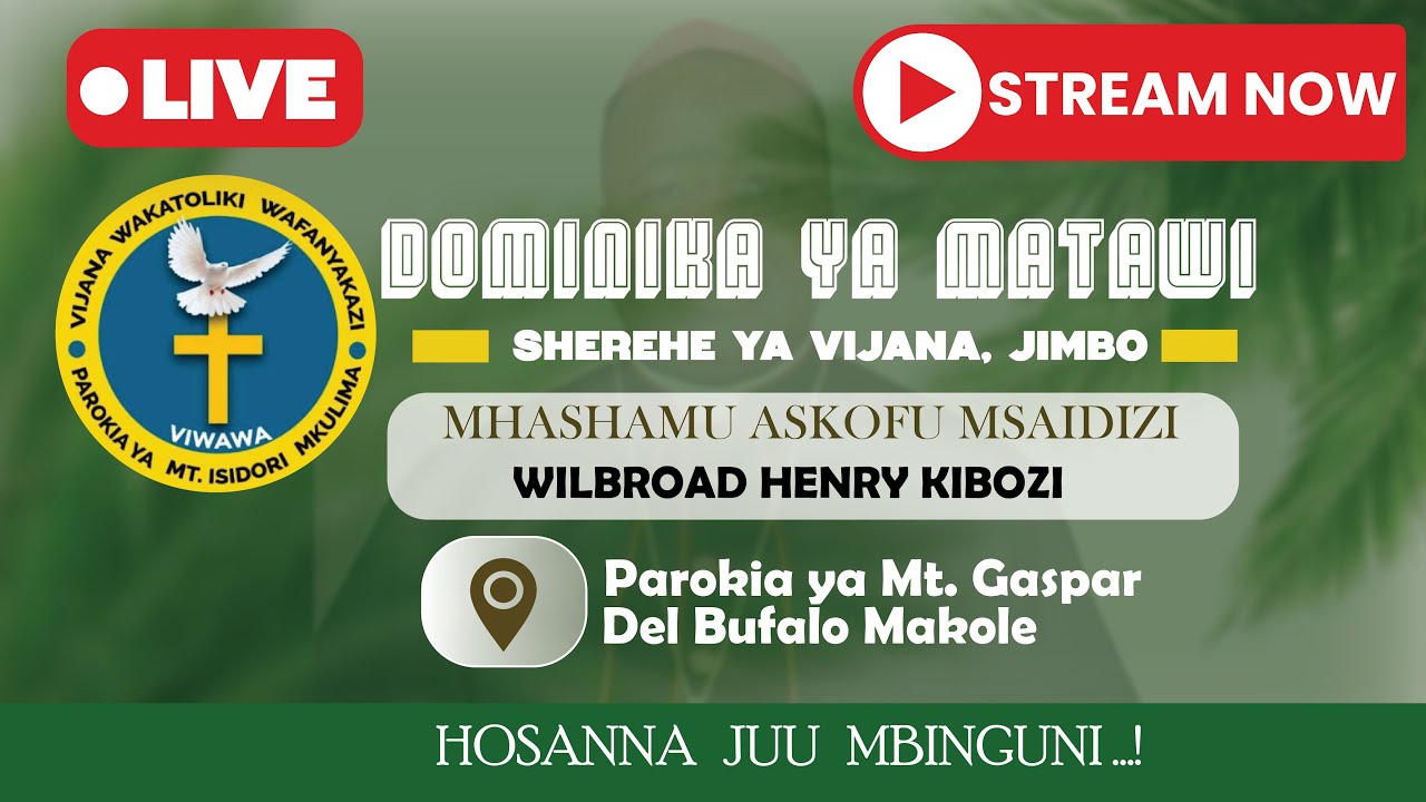 MISA TAKATIFU YA SIKUKUU YA MATAWI INAYOAZIMISHWA KIJIMBO NA VIWAWA ...