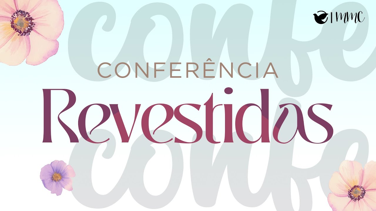 REVESTIDA | MISS. ESTHER DE FREITAS | CONFERÊNCIA REVESTIDAS MANHÃ ...