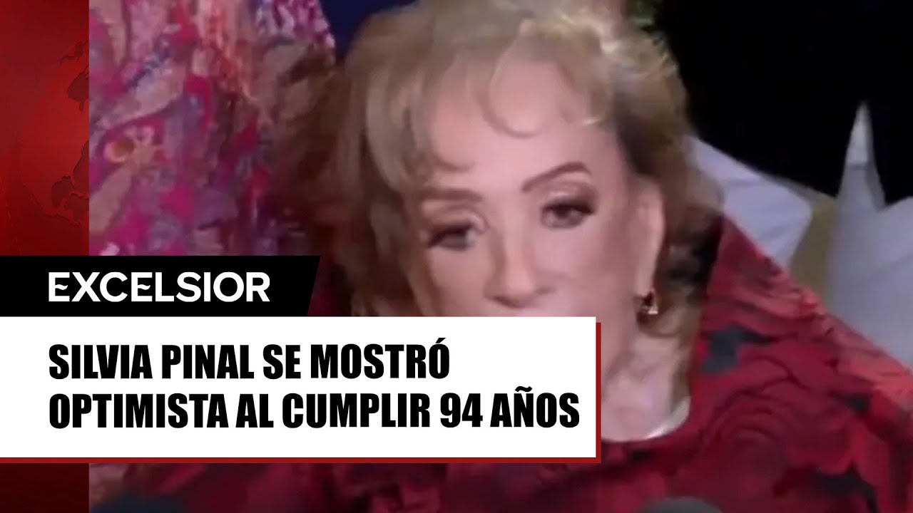 Silvia Pinal celebra su cumpleaños 94 y asegura no le teme a la muerte ...