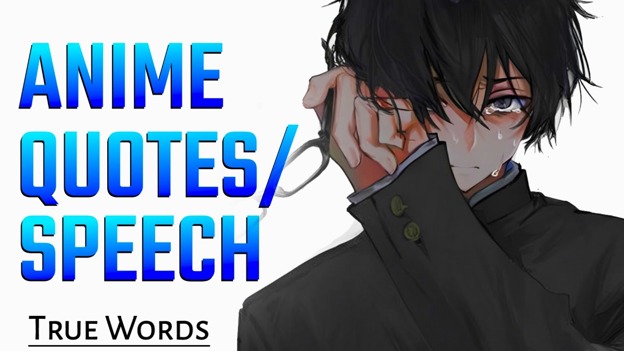 Top 5 Emotional Anime Quotes That Will Leave You In Tears YouTube Top 5 Emotional Anime Quotes That Will Leave You In Tears YouTube