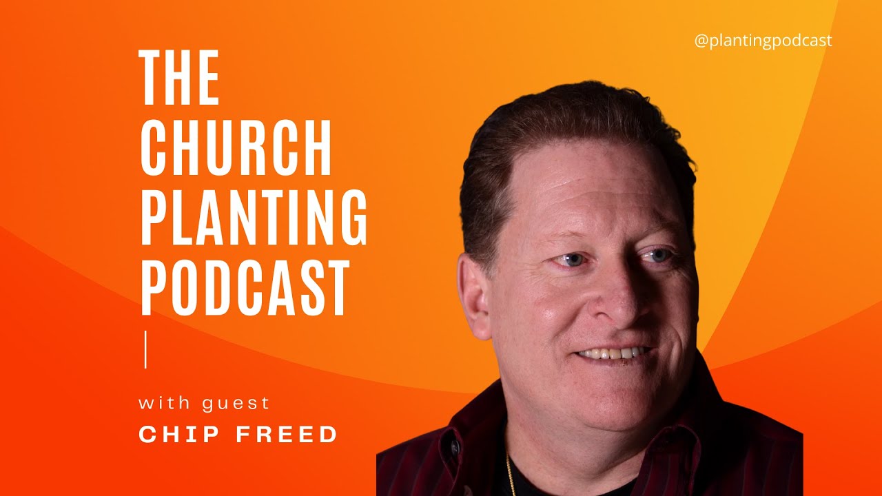 Ep. 74 - How to Become a Multiethnic Church (w/ Chip Freed) - The ...