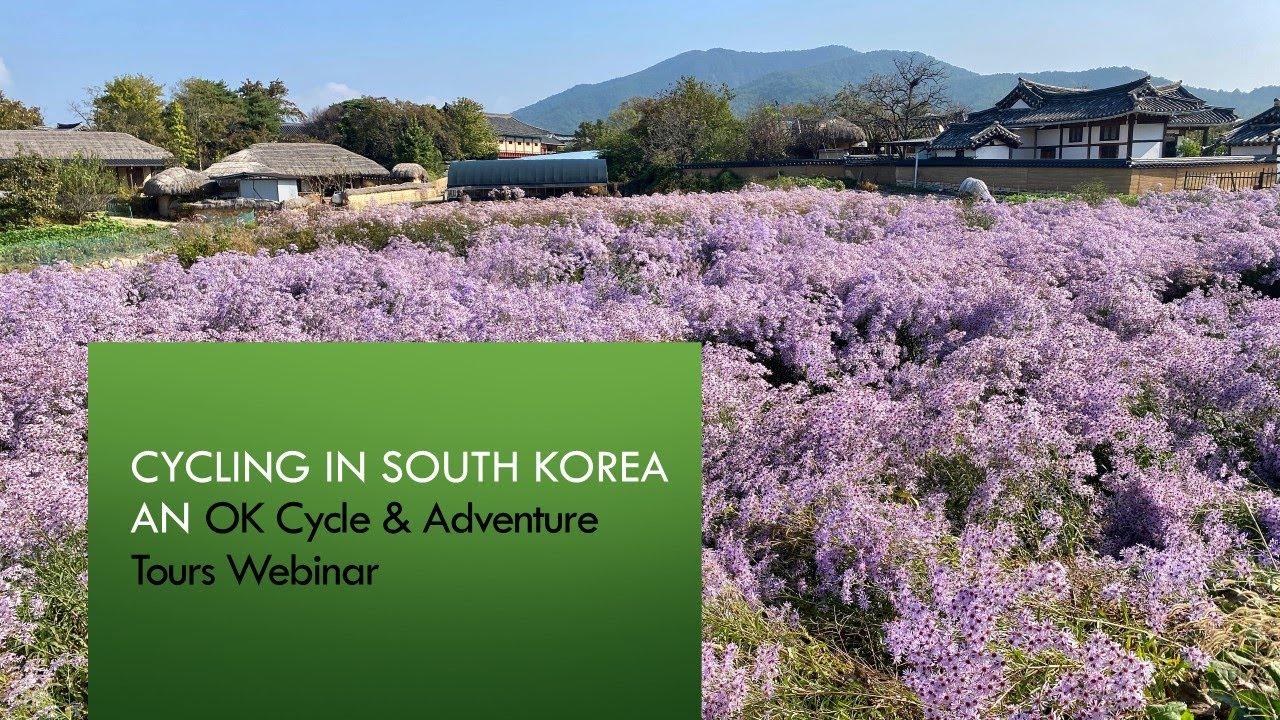 Cycling in South Korea an OK Cycle & Adventure Tours Webinar - YouTube