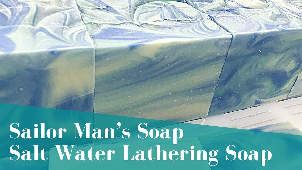 Sailor Man’s Soap [A Cold Processed Salt Water Lathering Bar] - YouTube