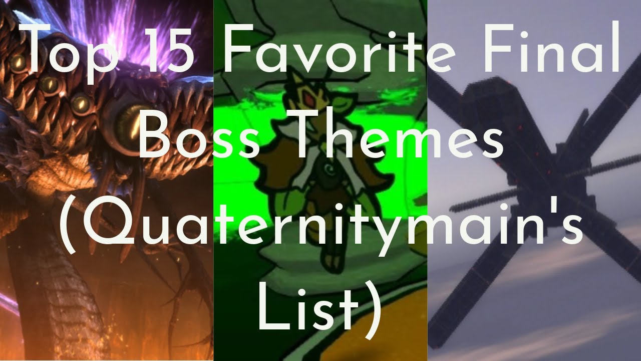 Top 15 Favorite Final Boss Themes (Quaternitymain's List) - YouTube
