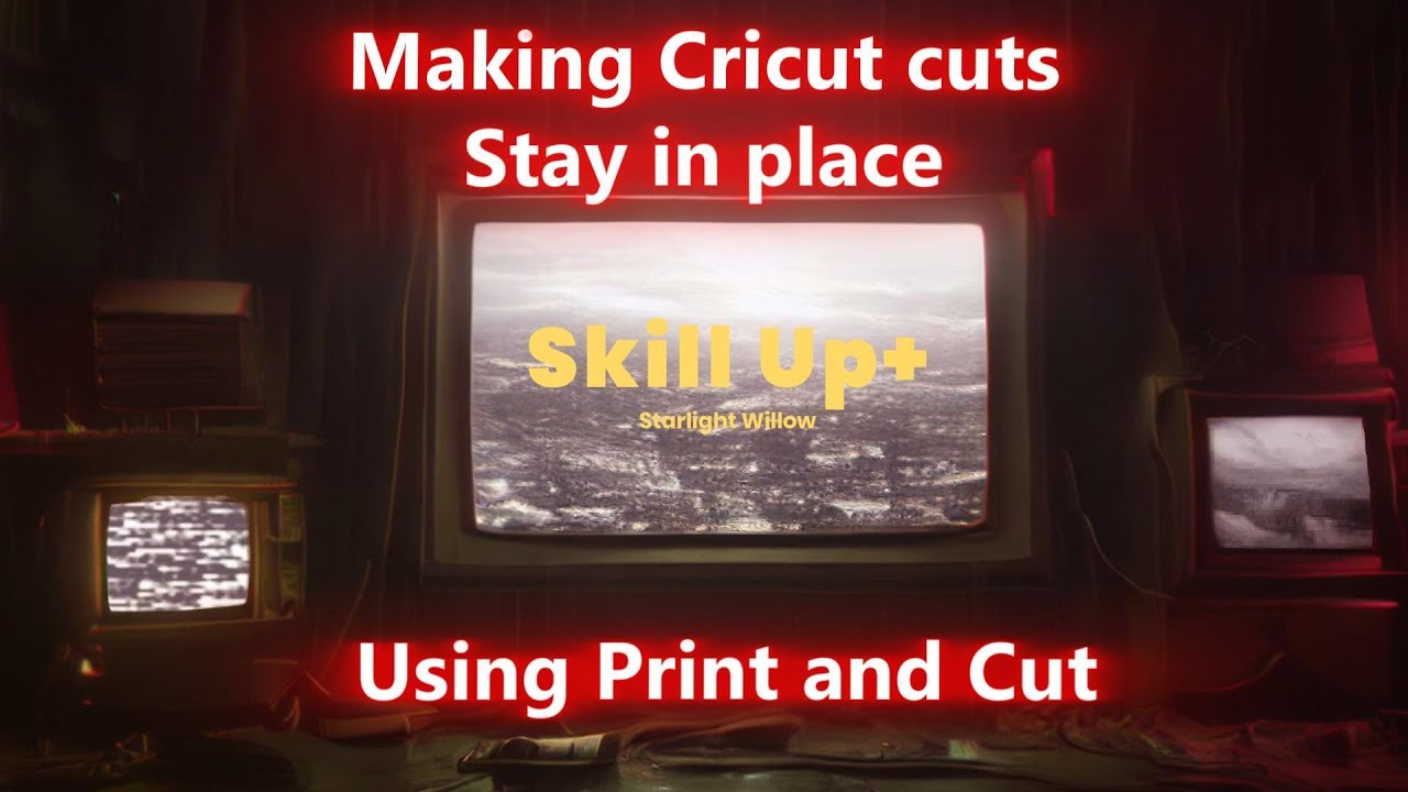 Skill Up+ Making Cricut Cuts Stay in Place Using Print and Cut - YouTube