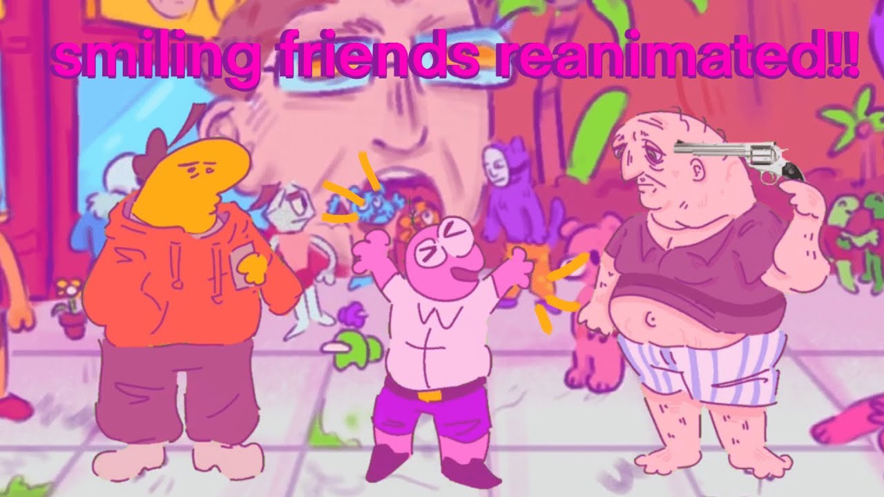 smiling friends reanimated (with sum progress shots) scene 56!! - YouTube