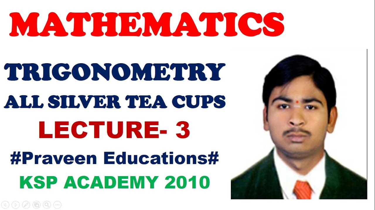 TRIGONOMETRY ALL SILVER TEA CUP LECTURE - 3 (MATHEMATICS ) - YouTube