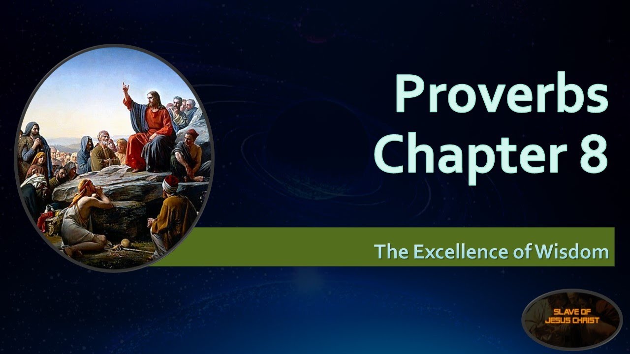 Proverbs Chapter 8 The Excellence of Wisdom - YouTube