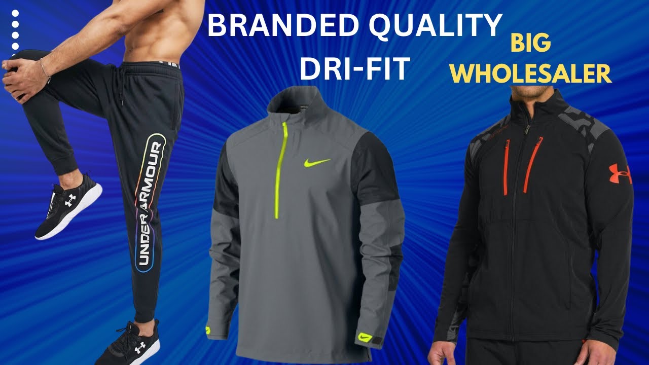Branded DRI-FIT For Wholesale | Lower/Shorts/Tshirts/Shandos/Tracksuits ...