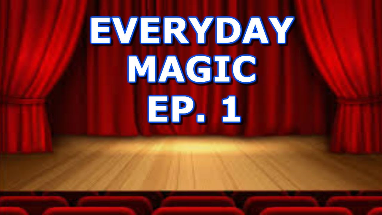 Everyday Magic Episode 1 - YouTube