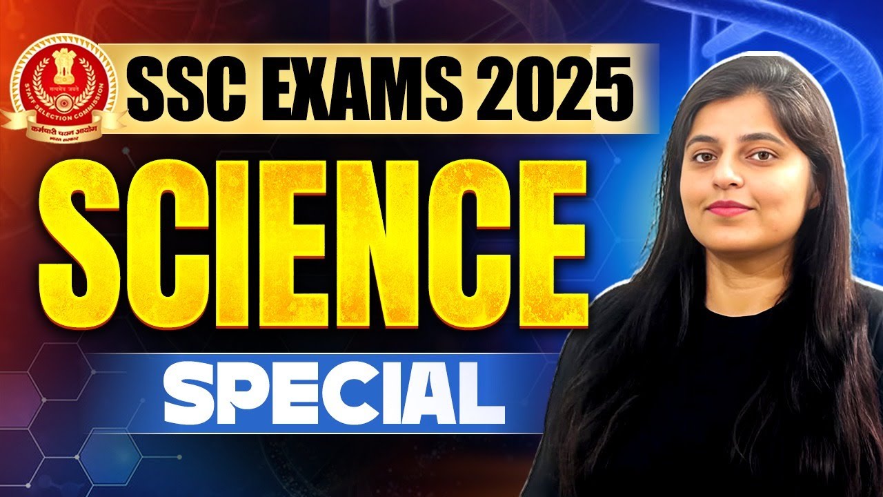 SSC Exams 2025 | SSC CGL, CHSL, MTS Science Special Class by Ritika Mam ...