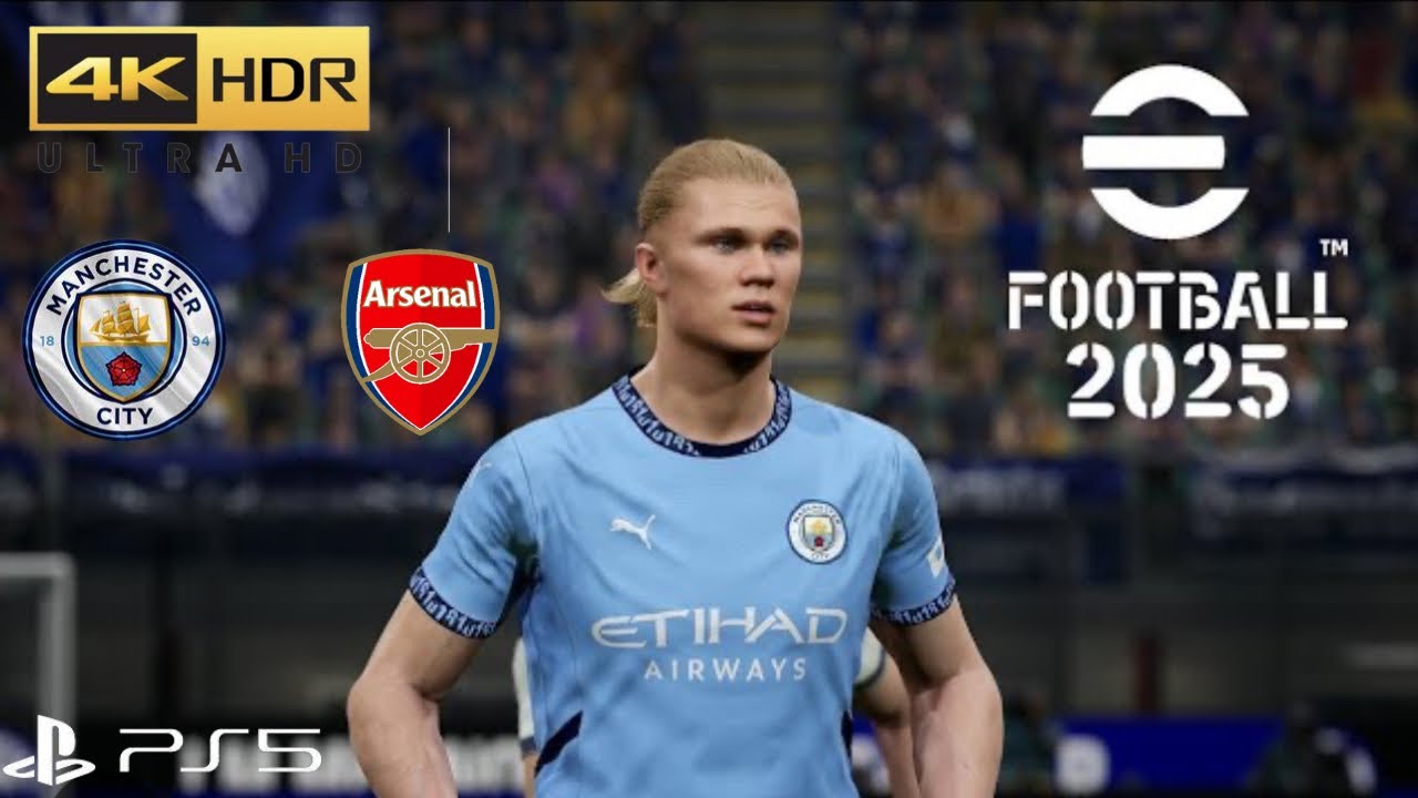 eFootball 2025 - Manchester City vs Arsenal Premier League Match / 4K ...