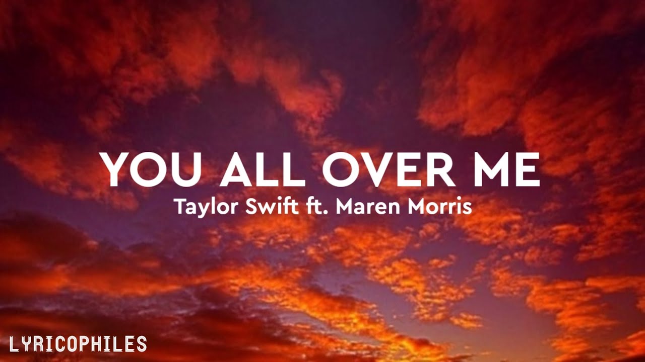 Taylor Swift - You All Over Me ft. Maren Morris | Lyrics - YouTube