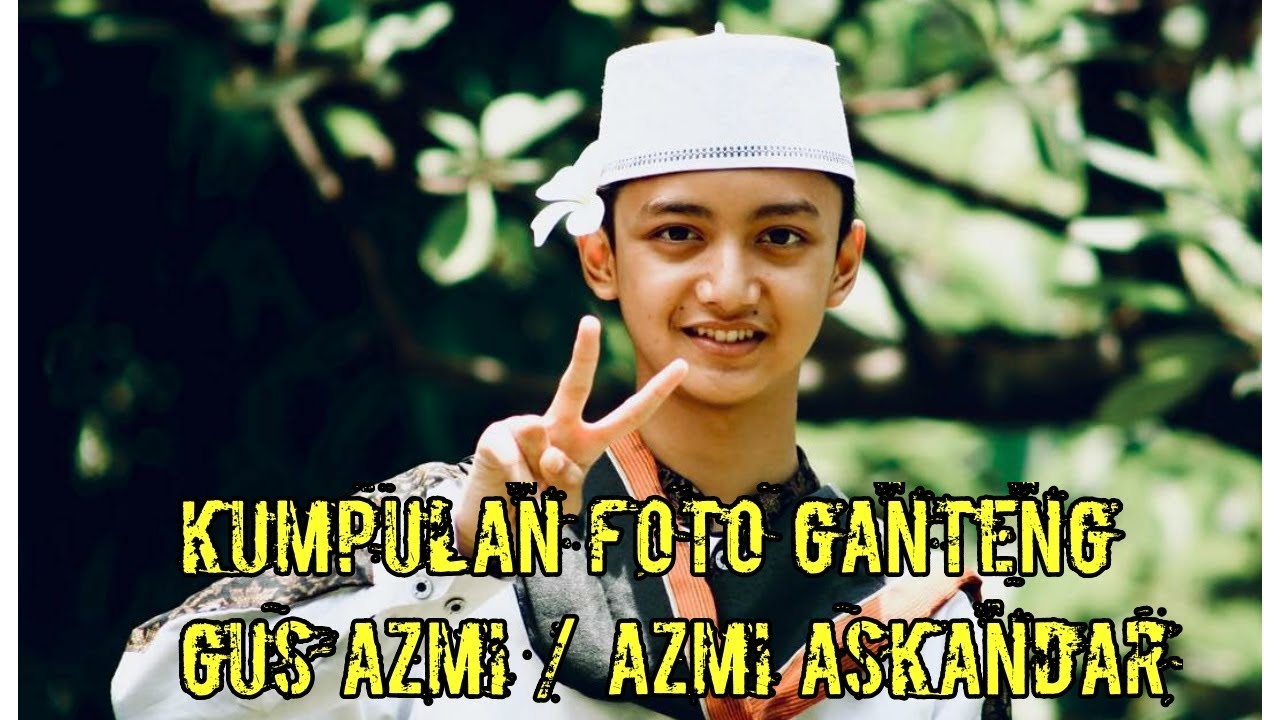 GUS AZMI ( Foto-Foto ganteng gus AZMI ) | DA TV - YouTube