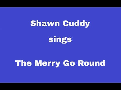 The Merry Go Round+OnScreen Lyrics -- Shawn Cuddy - YouTube