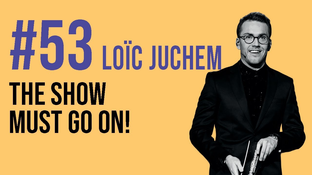 #53 Loïc Juchem - The Show Must Go On! - YouTube