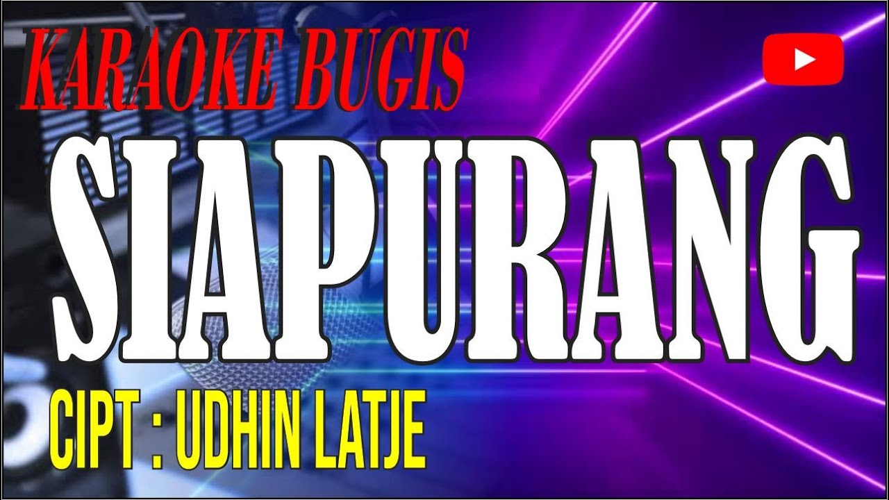 Karaoke bugis siapurang - cipt udhien latje - YouTube