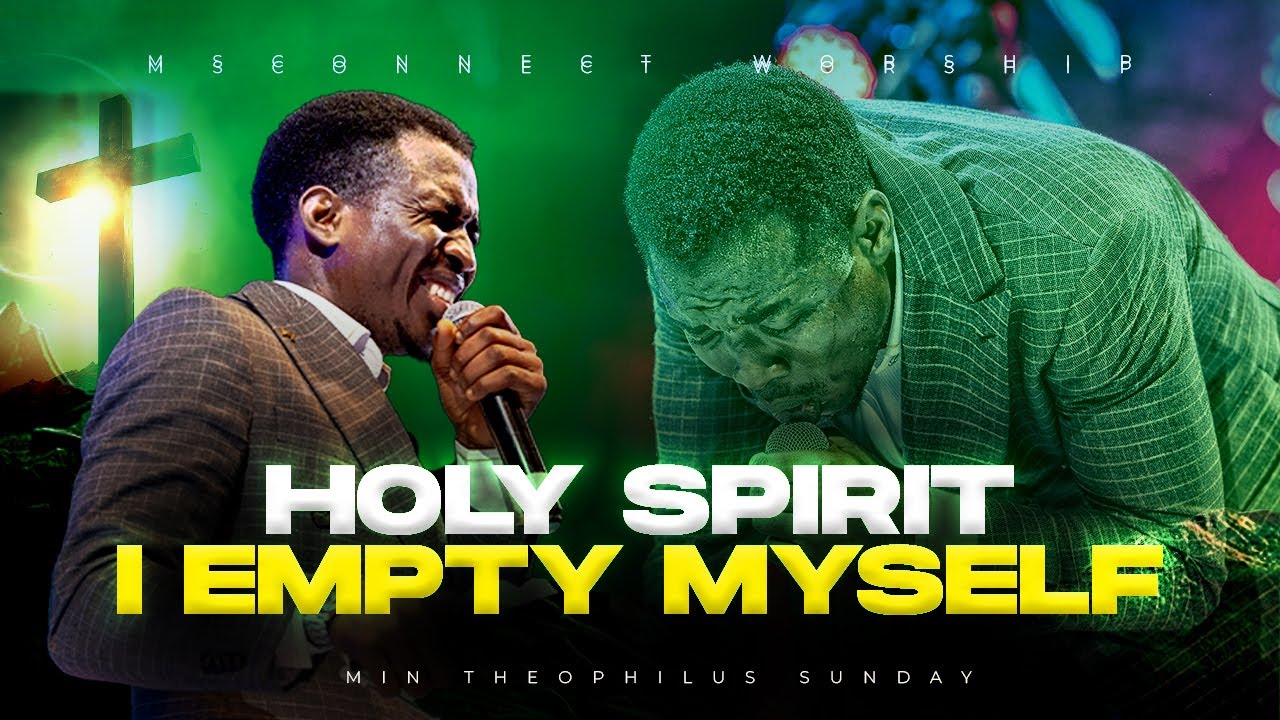 HOLY SPIRIT I EMPTY MYSELF BEFORE YOUR HOLY THRONE || MIN THEOPHILUS ...