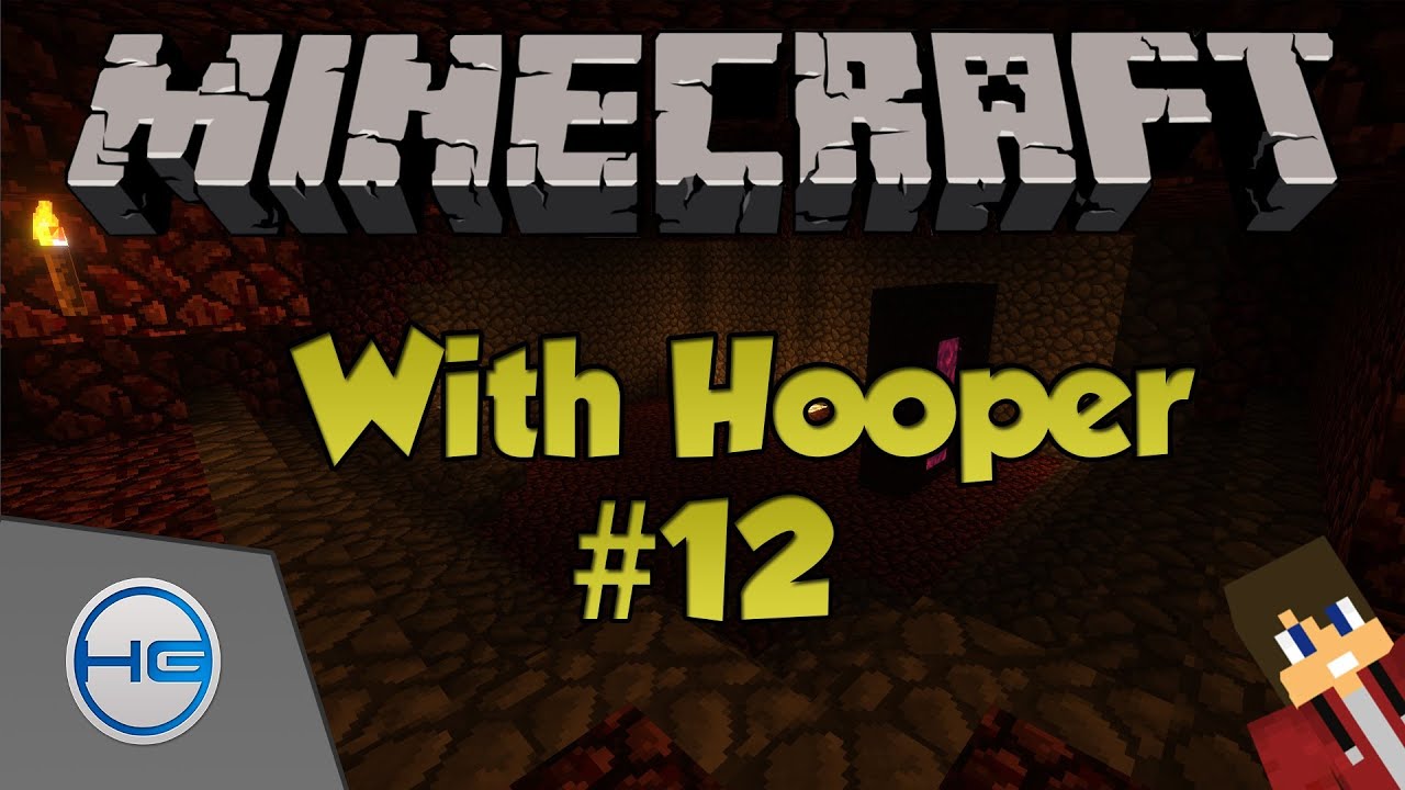 Minecraft With Hooper | "The Nether Base!"- #12 - YouTube