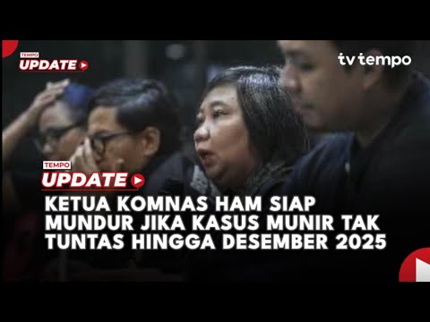 Ketua Komnas HAM Siap Mundur Jika Kasus Munir Tak Tuntas hingga Desember 2025