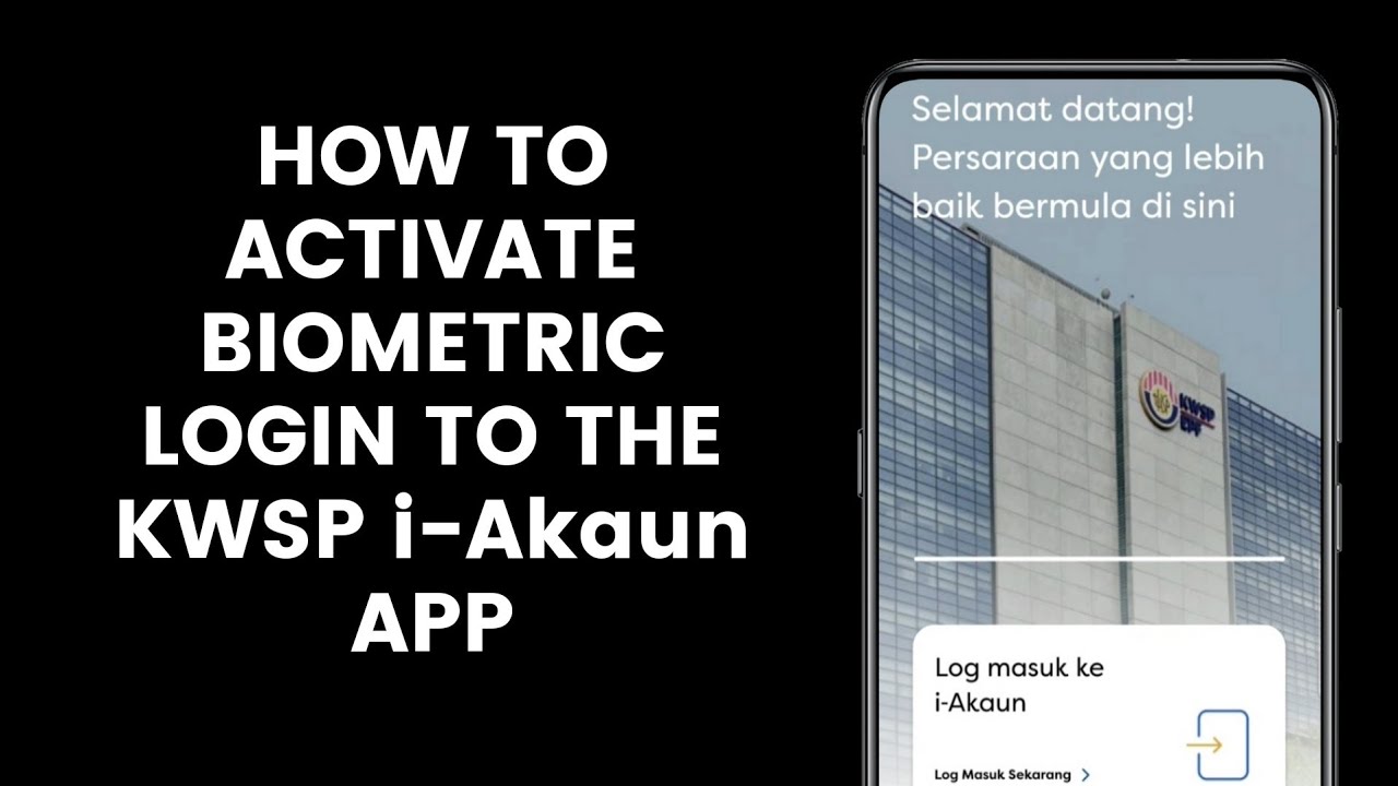 How to Activate Biometric Login to the KWSP i-Akaun Application l Login ...