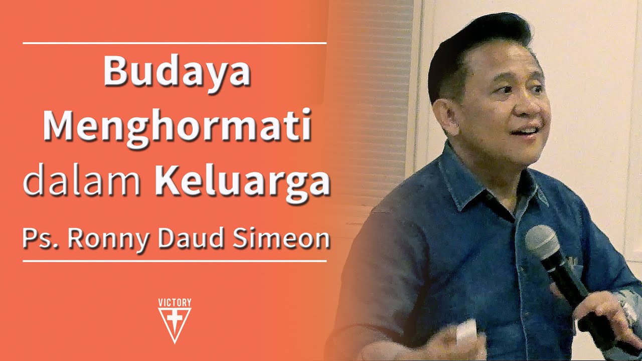 Budaya Menghormati dalam Keluarga - Ps. Dr. Ronny Daud Simeon - YouTube