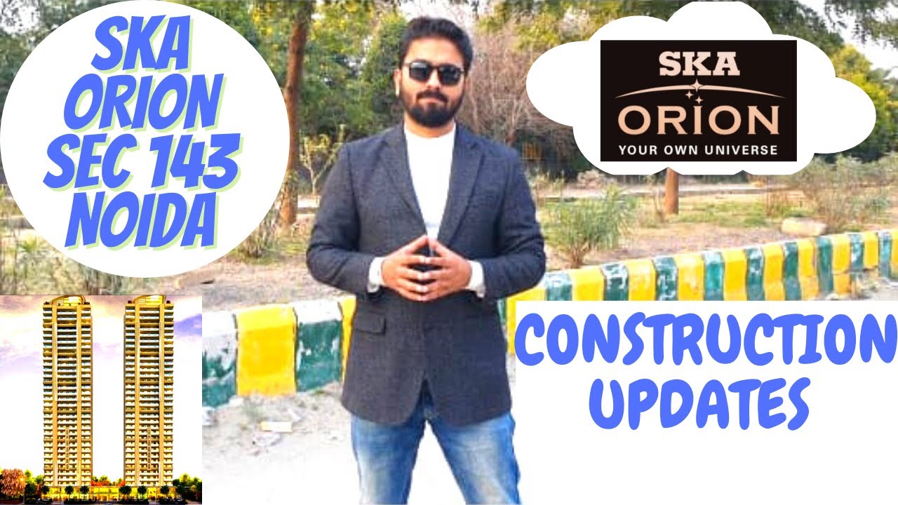 SKA ORION SEC 143 NOIDA 📞 7206165093 / 9289282228 | CONSTRUCTION ...