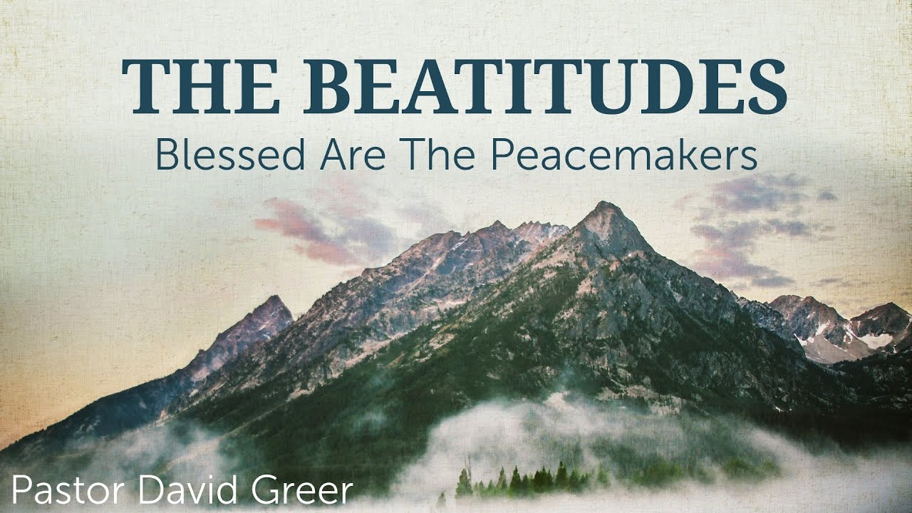 2024-06-30 | The Beatitudes -- Blessed Are The Peacemakers | Seymour EB ...